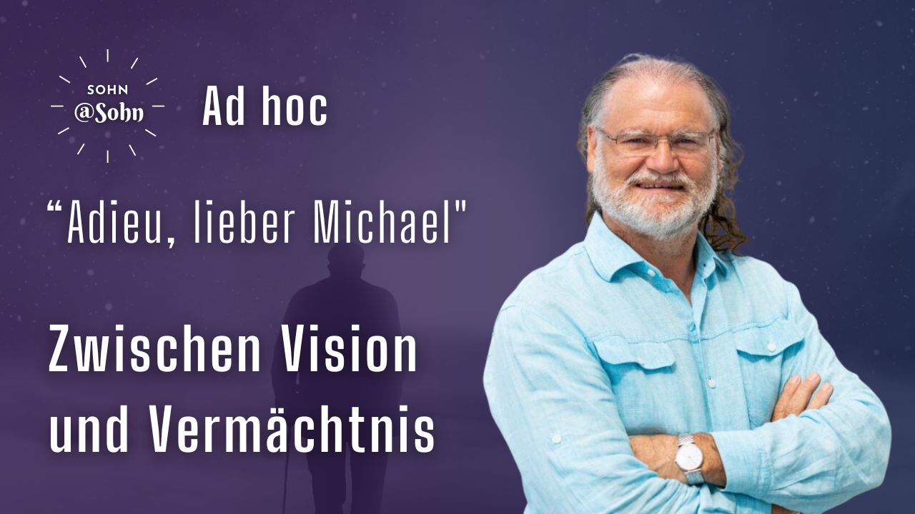Ich sage nur Adieu, lieber Michael: Es war mir eine große Freude, mit ...